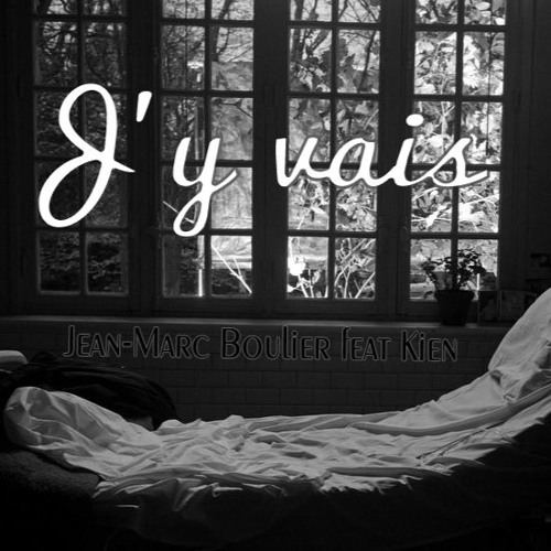 Stream J'y Vais - i go - Jean - Marc Boulier & Kien - Music By J - M ...