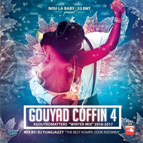 Stream Gouyad Cuffin 4 #GouyadMatters “Winter Mix’ 2016-2017 by Dj ...