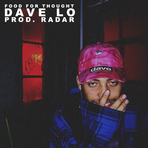 Stream Food For Thought - DAVE LO (prod. Radar) by Butlookwhoitis ...