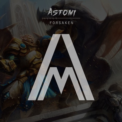 Stream Astomi - Forsaken by Astomi | Listen online for free on SoundCloud
