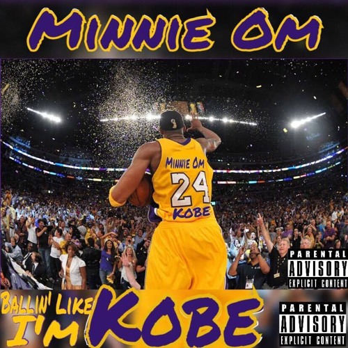Stream Minnie Om - Ballin' Like I'm Kobe (BLIK) by Minnie Om | Listen online for free on SoundCloud