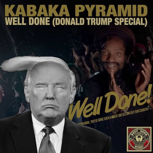Stream Kabaka Pyramid - Well Done (Donald Trump)Ruff Song Movement ...