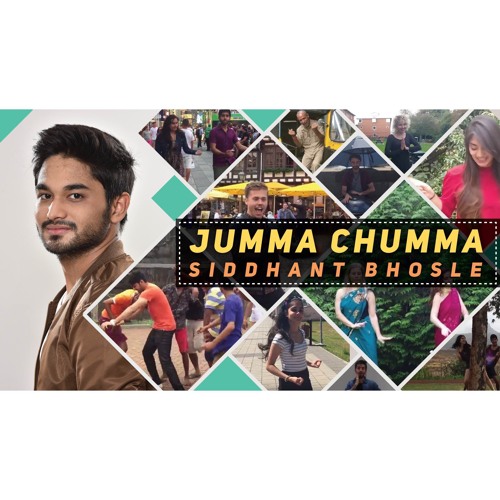 Stream Jumma Chumma (Around The World)- Siddhant Bhosle by Siddhant ...
