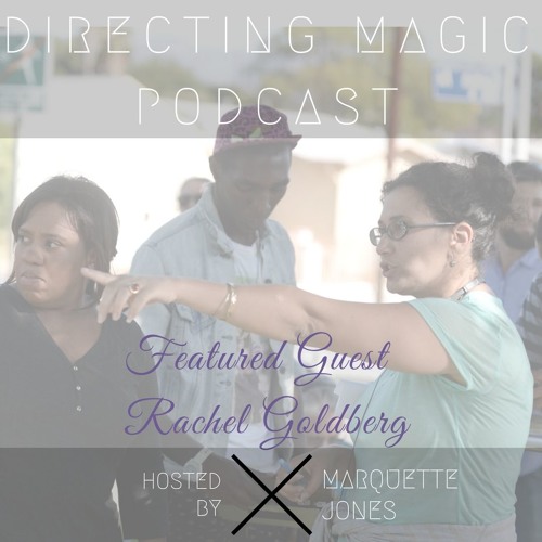 Stream episode A Conversation w/ Rachel Goldberg - Director, Writer by ...