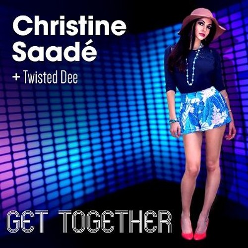 Stream Get Together (Twisted Dee Remix) by Christine Saadé / HYSC ...