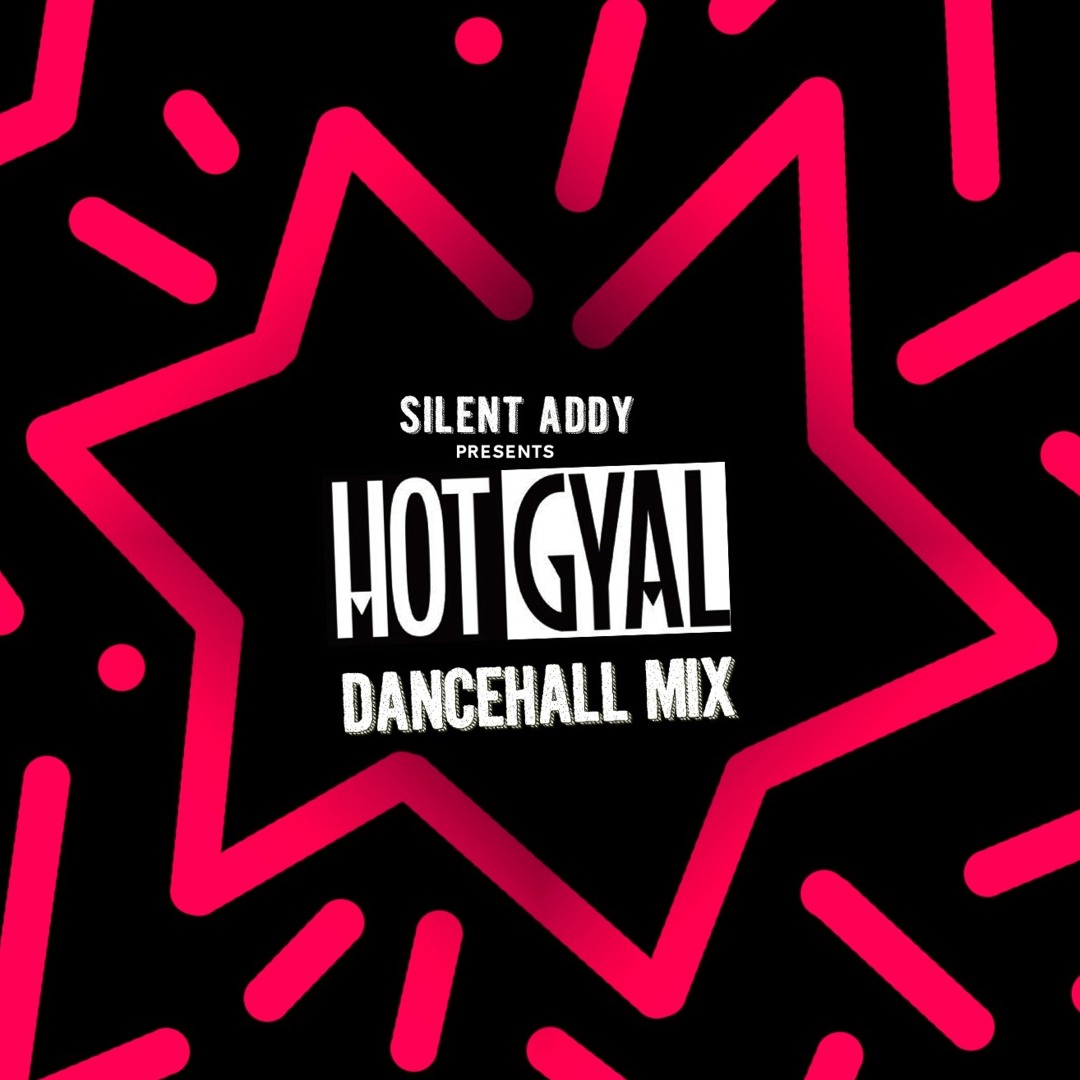 Stream Hot Gyal (Dancehall Mix 2016) by Silent Addy | Listen online for ...