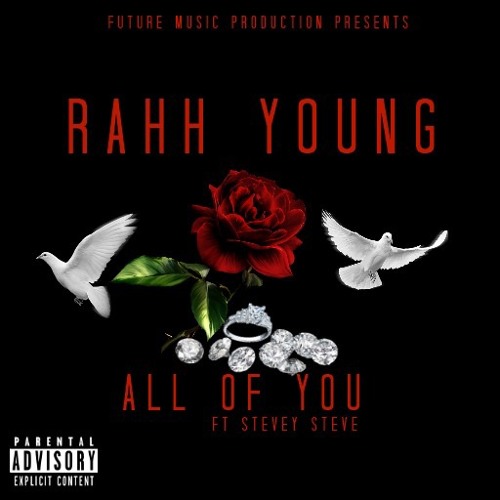 Stream Rahh Young - All Of You Ft Stevey Steve (Written By David Garry ...