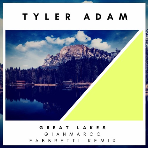 Listen to playlists featuring Tyler Adam - Great Lakes (Gianmarco Fabbretti Remix) by ...