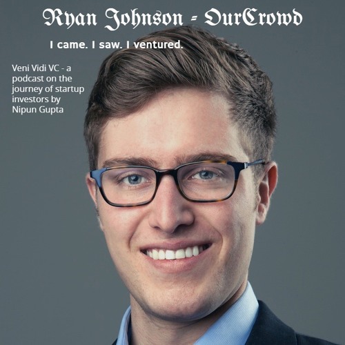 Stream episode Ep08: Ryan Johnson from OurCrowd by Veni Vidi VC Venture ...