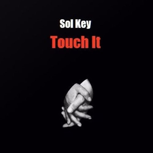 Stream Sol Key - Touch It (Original Mix) by Sol Key | Listen online for ...