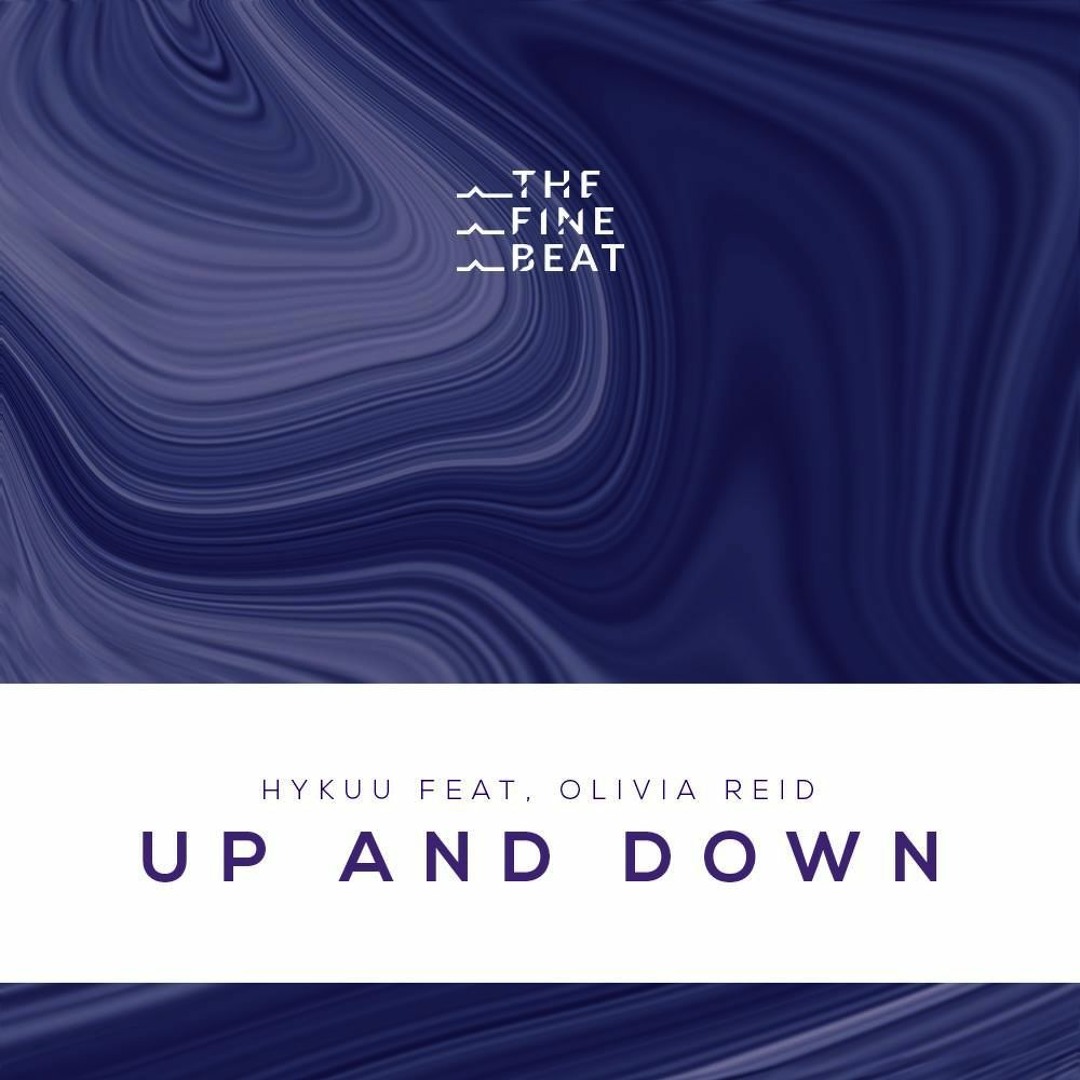Stream Hykuu - Up and Down ft. Olivia Reid by The Fine Beat | Listen ...