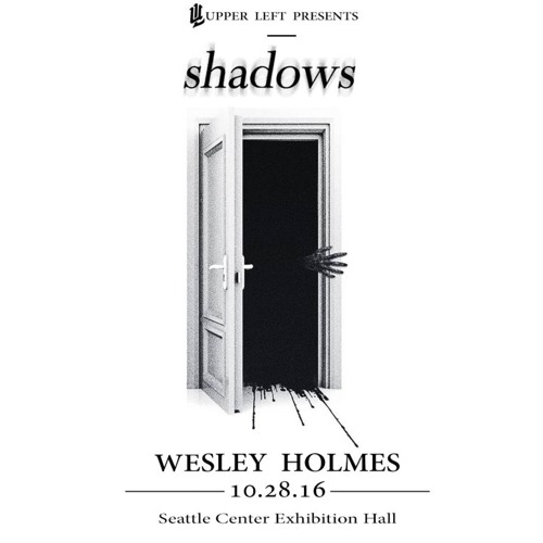 Stream WESLEY HOLMES // live @ SHADOWS 10.28.2016 by Wesley Holmes ...