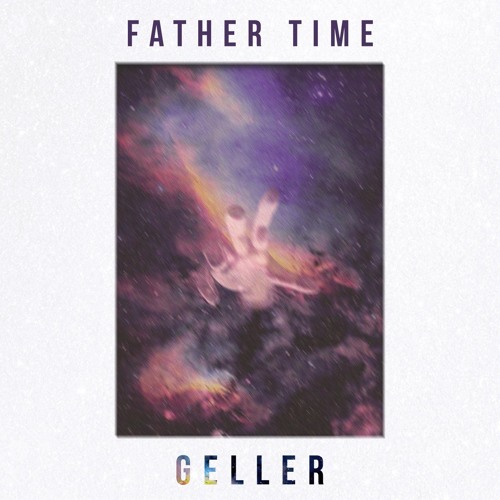 Stream Father Time by Geller | Listen online for free on SoundCloud