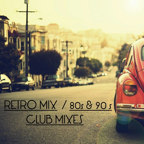 Listen To Retro Mix 80s And 90s Club Mixes By Sup4omix In 80s And 90s