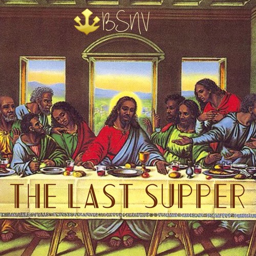 Stream The Last Supper (prod. by The Union Beats) by BSNV | Listen ...
