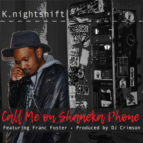 Stream K.nightshift - Call Me on Shaneka Phone (ft. Franc Foster, prod ...