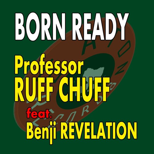 Stream Professor Ruff Chuff feat Benji Revelation - Born Ready by EATON ...