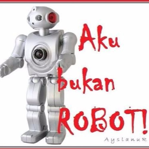Stream ©Musa•08 - Aku Bukan Robot by Musa©15 | Listen online for free ...