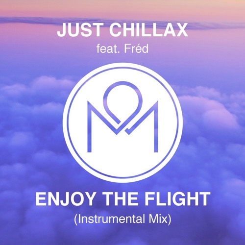 Stream Enjoy The Flight feat. Fréd (Instrumental Mix) by Just Chillax | Listen online for free ...