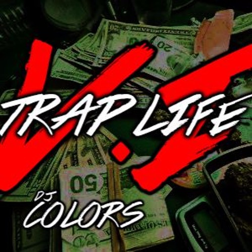Stream Trap Life Volume 1 [FREE DOWNLOAD] by #ItsDJColors | Listen ...