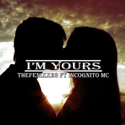Stream Im Yours Ft Incognito Mc by TheFenixx23 | Listen online for free ... Stream Im Yours Ft Incognito Mc by TheFenixx23 | Listen online for free ...