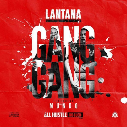 Stream Lantana - Gang Gang Ft. Mundo by LantanaEasy | Listen online for ...