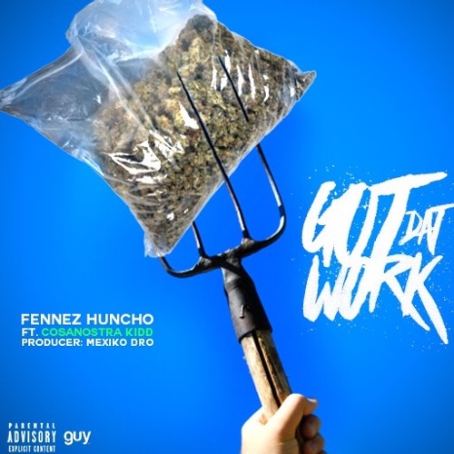 Stream Got Dat Work Ft. @CosanostraKidd (Produced By: @MexikoDro by FennezHuncho | Listen online ...