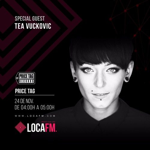 Stream Tea Vuckovic // Price Tag Podcast @ LOCAFM Radio (Spain) by Tea ...