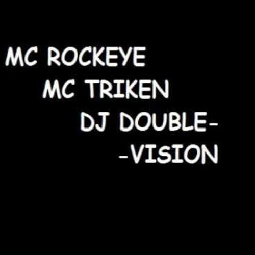 Stream MC ROCKEYE TRIKEN DJ DOUBLE VISION PART 1 by Lynchy_2000 ...