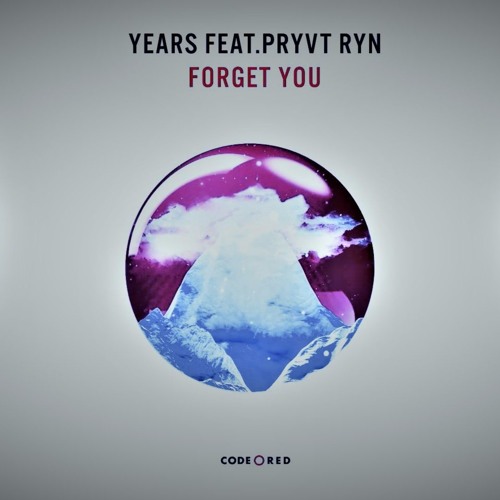 Stream Years ft. PRYVT RYN - Forget You (Years Midnight Edit) by Years ...