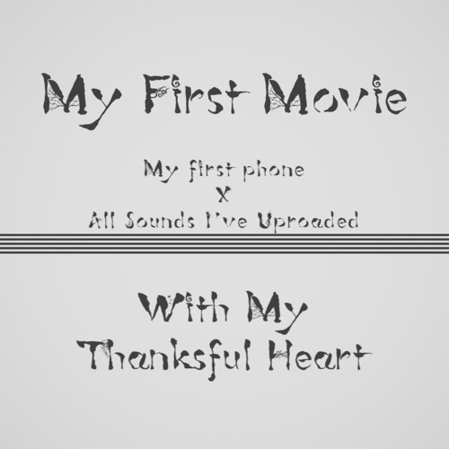 Stream My First Movie (My First Phone X 今までの素材) by Yata-Tetsu 矢田鉄 (yyyy ...