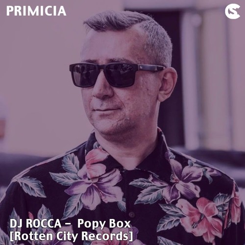 Stream DJ Rocca - Popi Box [Rotten City] by Clubbingspain.com | Listen ...