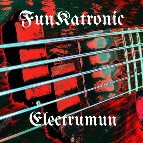 Stream Funkatronic (Original Mix) ( Free Download) by Electrumun ...