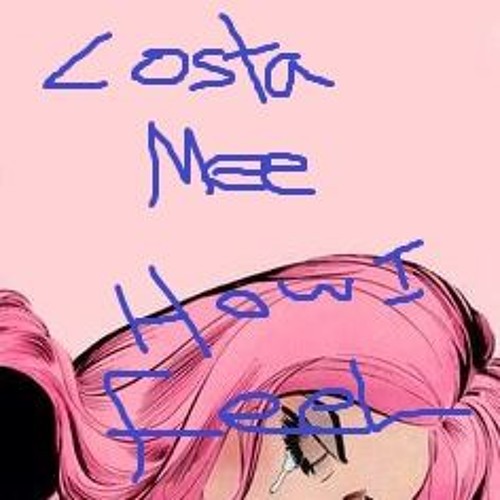 Stream Costa Mee - How I Feel (Original Mix) Free DL by Costa Mee ...
