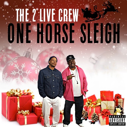 Listen to playlists featuring 2 Live Crew - One Horse Sleigh [Clean] by ...