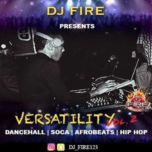 Stream VERSATILITY MIXTAPE VOL.2 - DJ FIRE (CLEAN) by Dj_fire123 ...