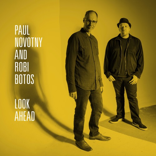 Stream Paul Novotny Music | Listen to Paul Novotny & Robi Botos Look ...