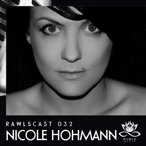 Stream RAWLScast032 - Nicole Hohmann by RAWLS MUSIC | Listen online for ...