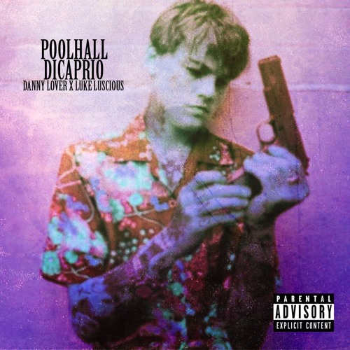 Stream Danny Lover & Luke Luscious - Poolhall Dicaprio by Vial Life ...