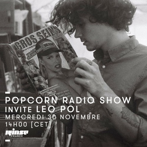Stream Rinse France | Popcorn Radio Show | November 2016 w/ Leo Pol by ...