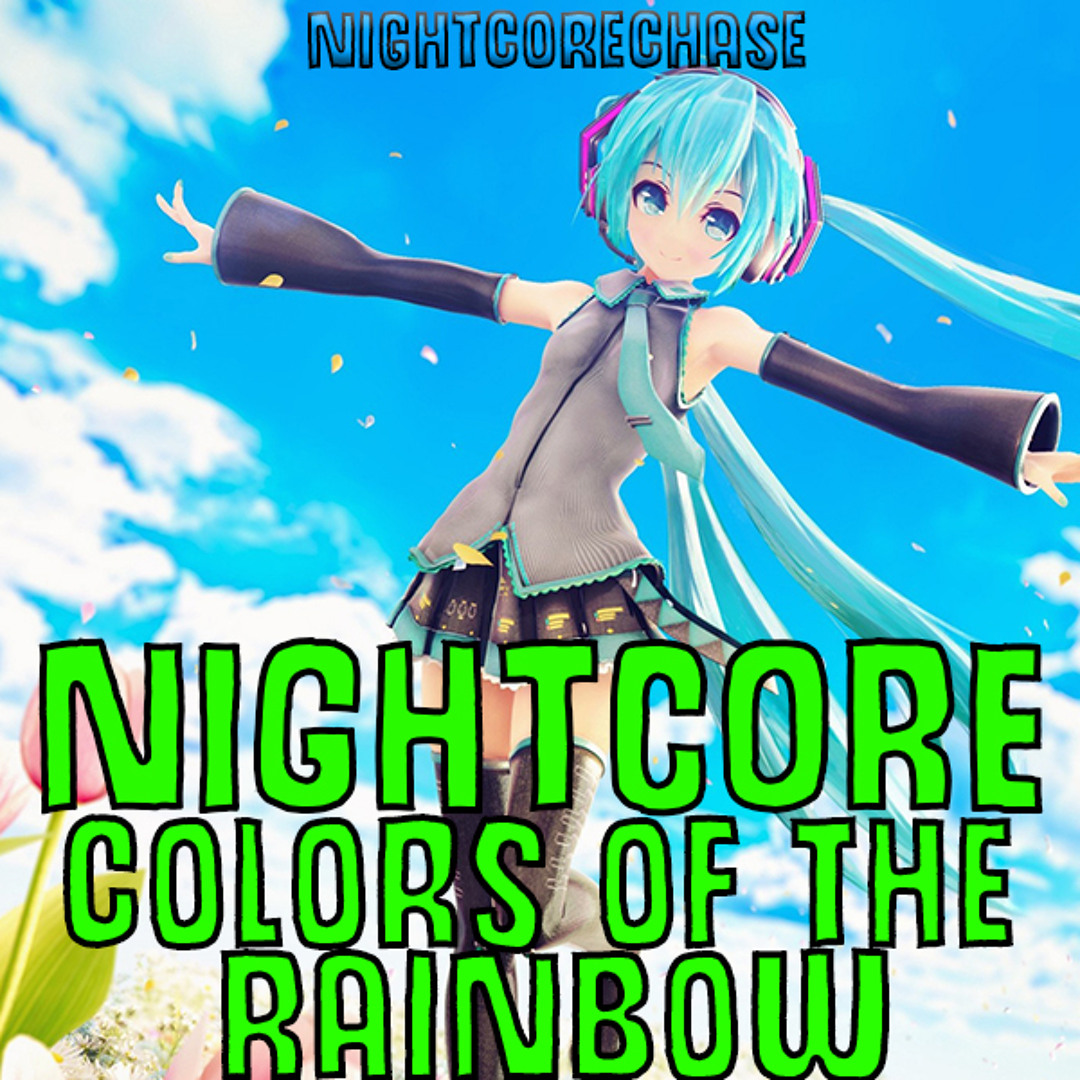 Stream Nightcore - Colors Of The Rainbow by NightcoreChase | Listen ...