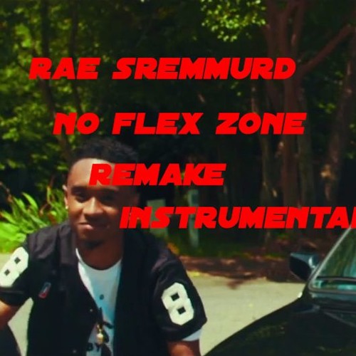 Stream [Free Download] Rae Sremmurd No Flex Zone [Remake Instrumental ...