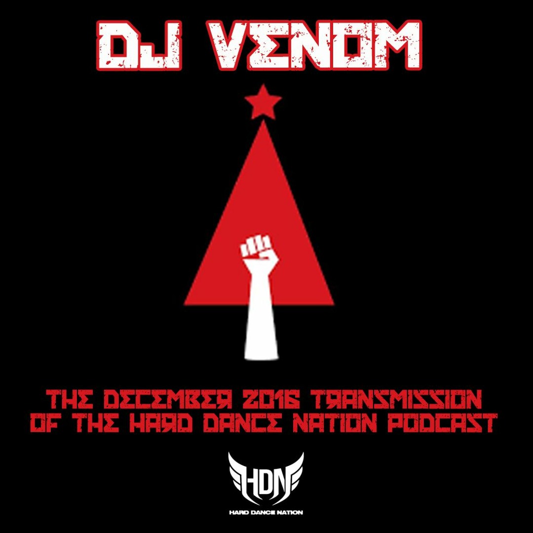 Stream DJ Venom - Hard Dance Nation Podcast (December 2016) by DJ Venom ...