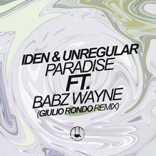 Stream IDEN & UnRegular - Paradise (Ft. Babz Wayne) (Giulio Rondo Remix ...