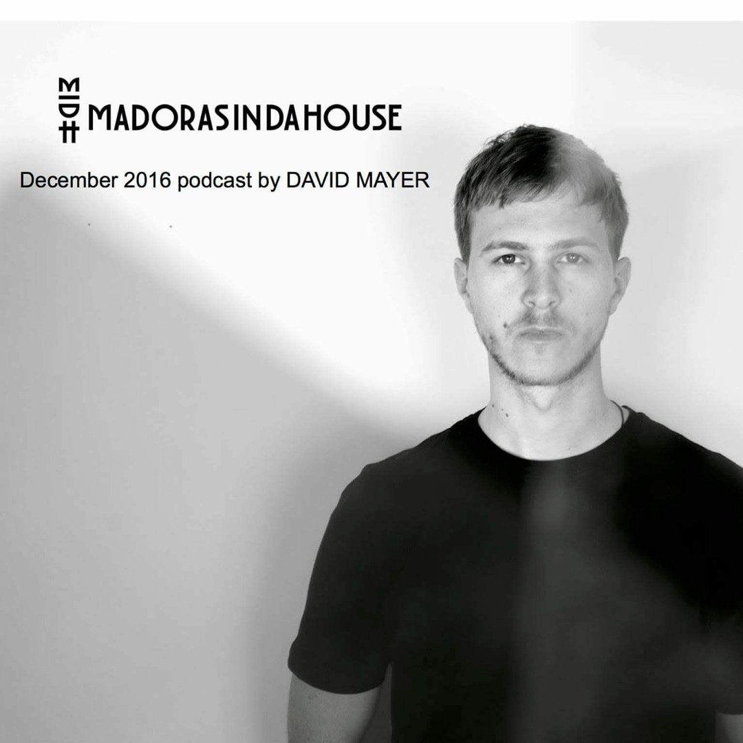 Stream Madorasindahouse December 2016 Podcast by David Mayer by David ...