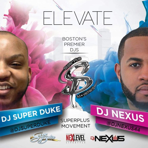 Stream DJ SUPER DUKE & DJ NEXUS - ELEVATE MIX by djsuperduke | Listen online for free on SoundCloud