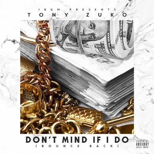 Stream Tony Zuko - Bounce Back Freestyle #DontMindIfIDo by TonyZuko ...