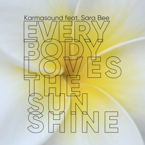 Stream Everybody Loves The Sunshine feat. Sara Bee by Karmasound ...