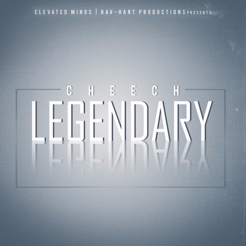 Stream Cheech - Legendary by Elevated Minds | Listen online for free on SoundCloud
