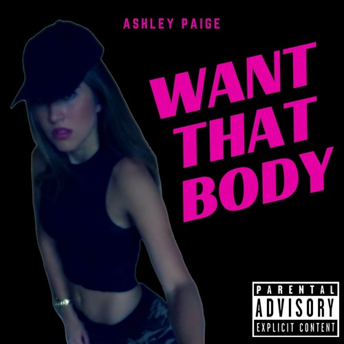 Stream Want That Body Explicit By Ashley Paige Listen Online For